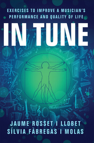In Tune: Exercises to Improve a Musician’s Performance and Quality of ... In Tune: Exercises to Improve a Musician’s Performance and Quality of ...