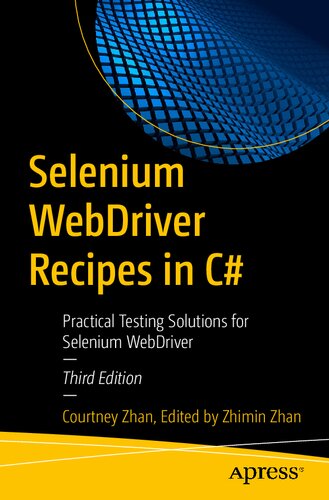 Selenium WebDriver Recipes in C#: Practical Testing Solutions for ... Selenium WebDriver Recipes in C#: Practical Testing Solutions for ...