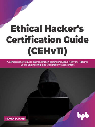 Ethical Hacker’s Certification Guide (CEHv11): A comprehensive guide on ... Ethical Hacker’s Certification Guide (CEHv11): A comprehensive guide on ...