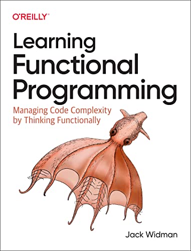Learning Functional Programming Managing Code Complexity By Thinking Functionally Pdfepub