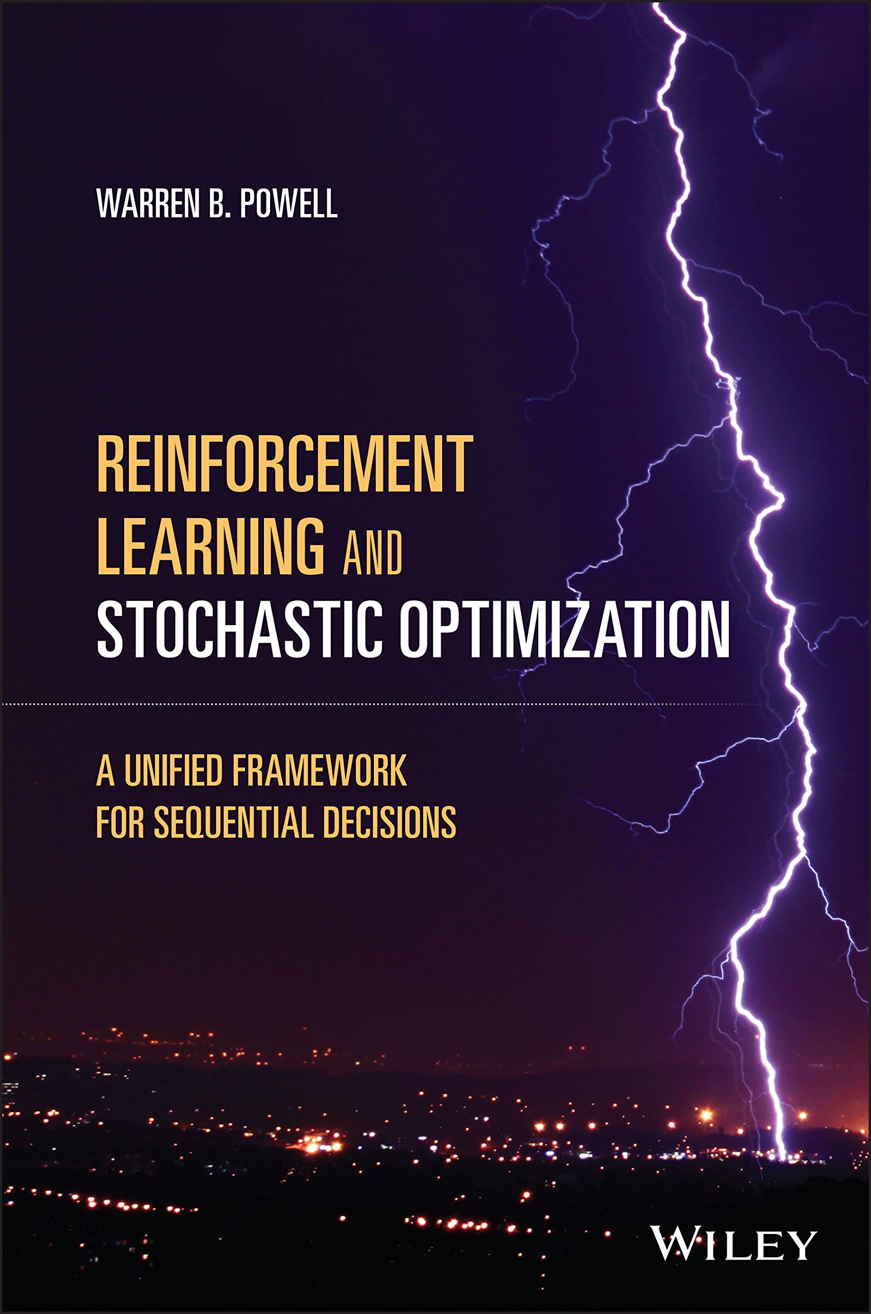 Reinforcement Learning and Stochastic Optimization: A Unified Framework ... Reinforcement Learning and Stochastic Optimization: A Unified Framework ...